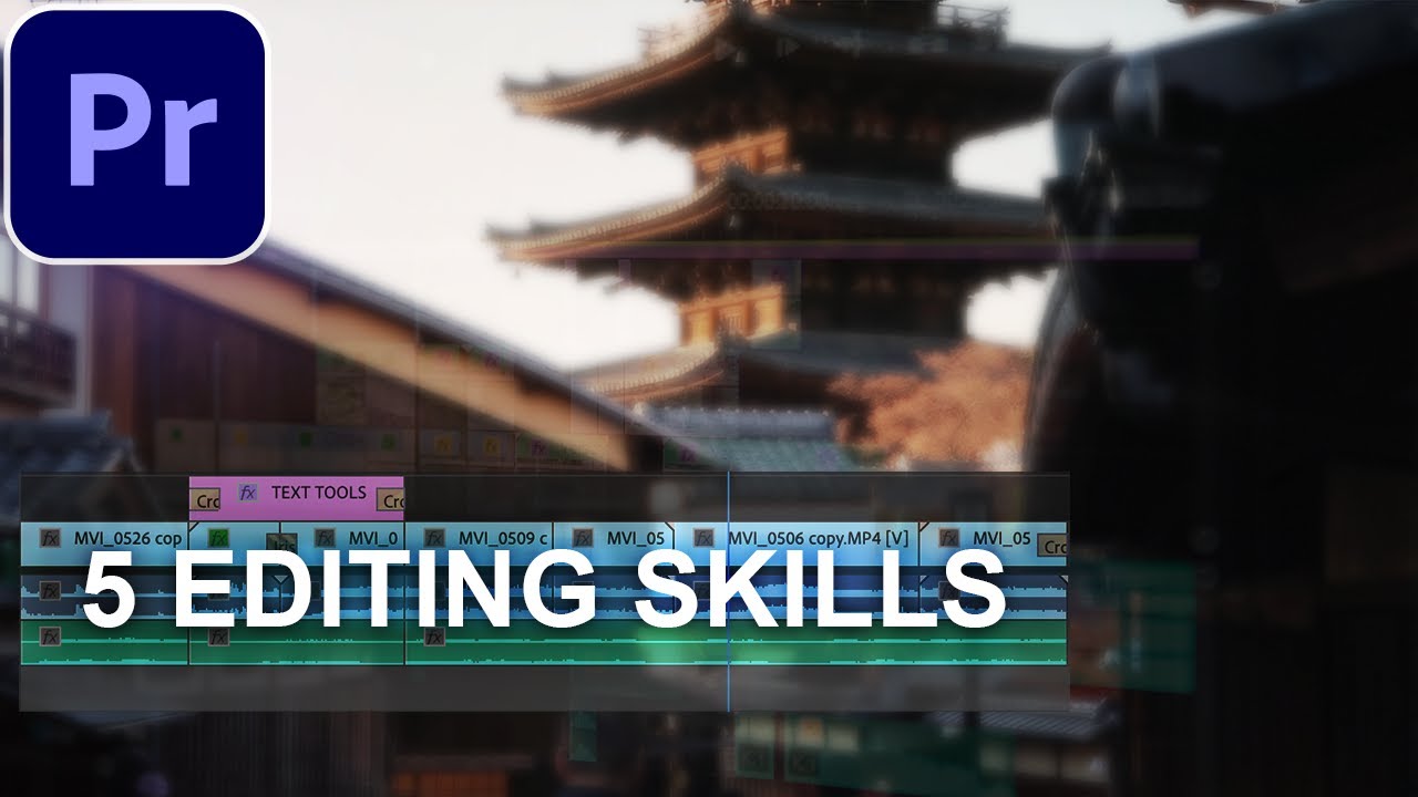 5 Most Essential Video Editing Skills For Beginners Adobe Premiere Pro